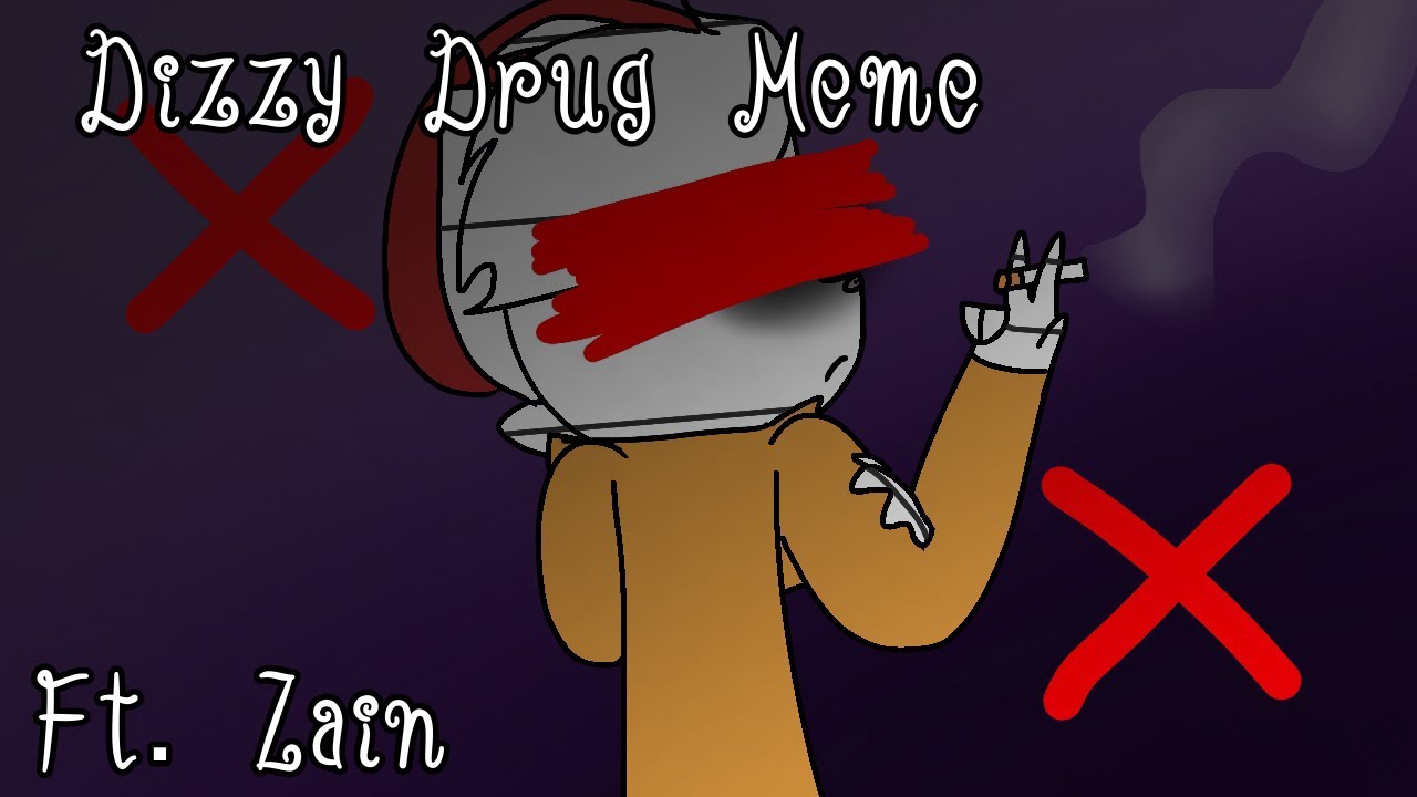Dizzy Drug Meme [ft. Zain] [Slight blood warning near the end-] - YouTube