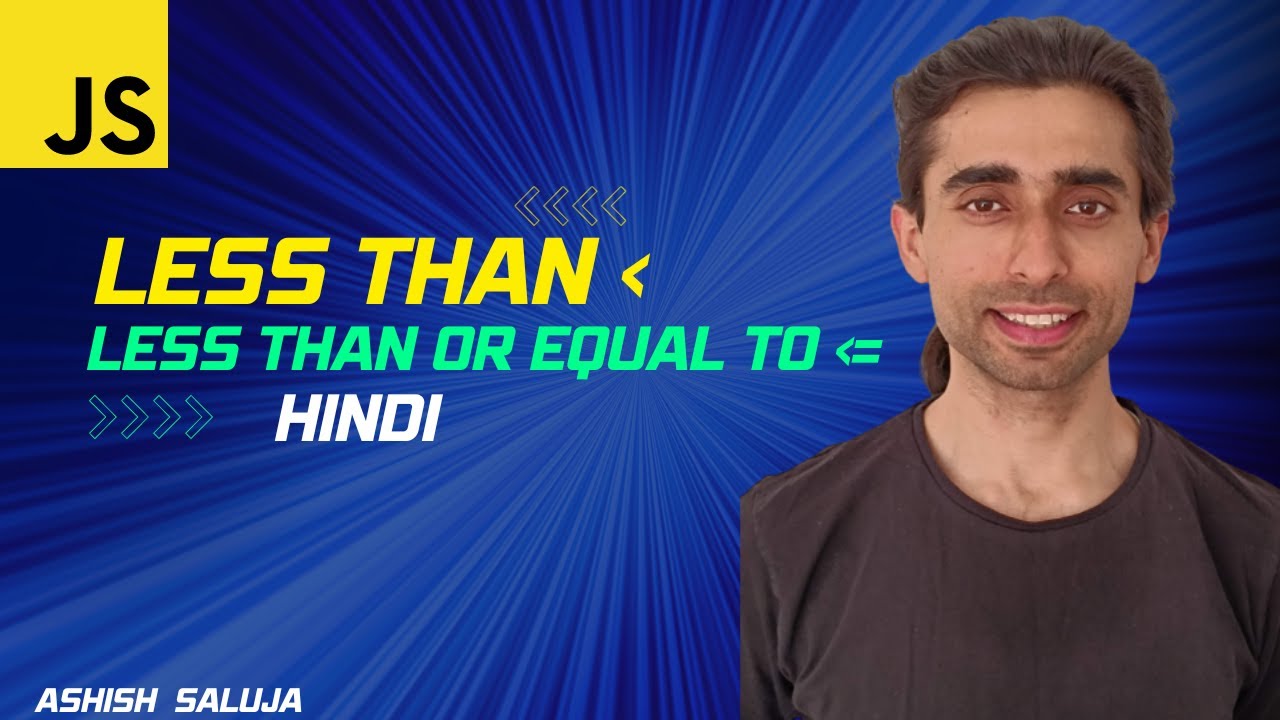 Exploring Less Than And Less Than Equal To Operators In Javascript
