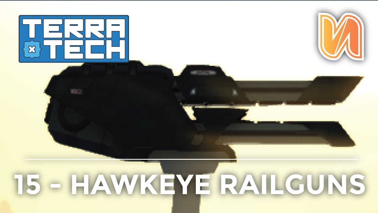 Terra Tech Ep 15 - Hawkeye Railguns - YouTube