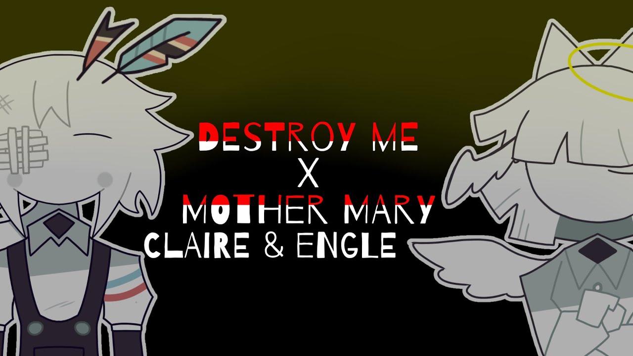 【Destroy me x Mother mary】 《FPE》 { Claire and Engel angst } | Animation ...