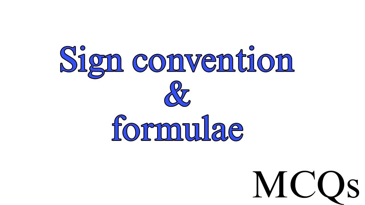 SIGN CONVENTION & FORMULAE|| OPTION PART III | IMPORTANT QUESTIONS ...