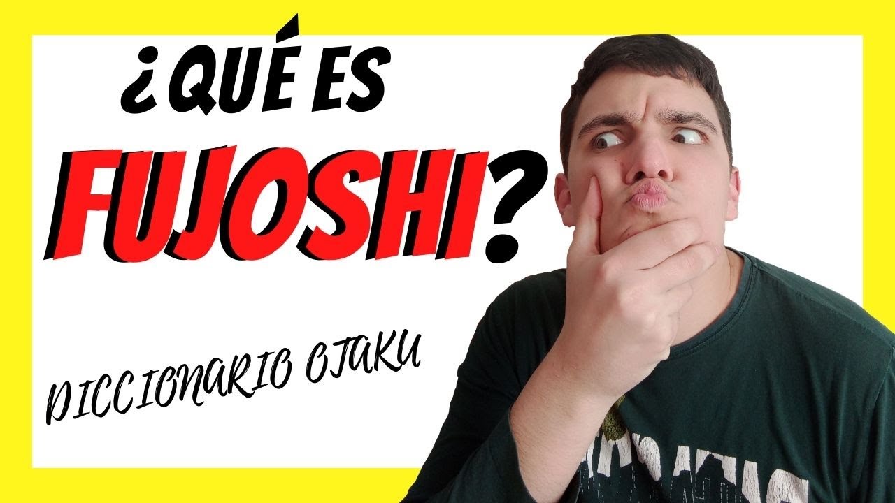 🕺🏻 ¿Qué es FUJOSHI? | Explicación RÁPIDA - YouTube