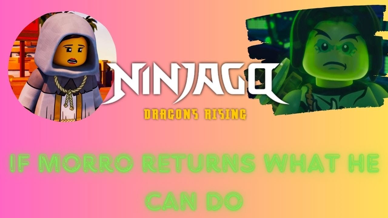 Ninjago Dragons Rising If Morro Returns What He Can Do - YouTube
