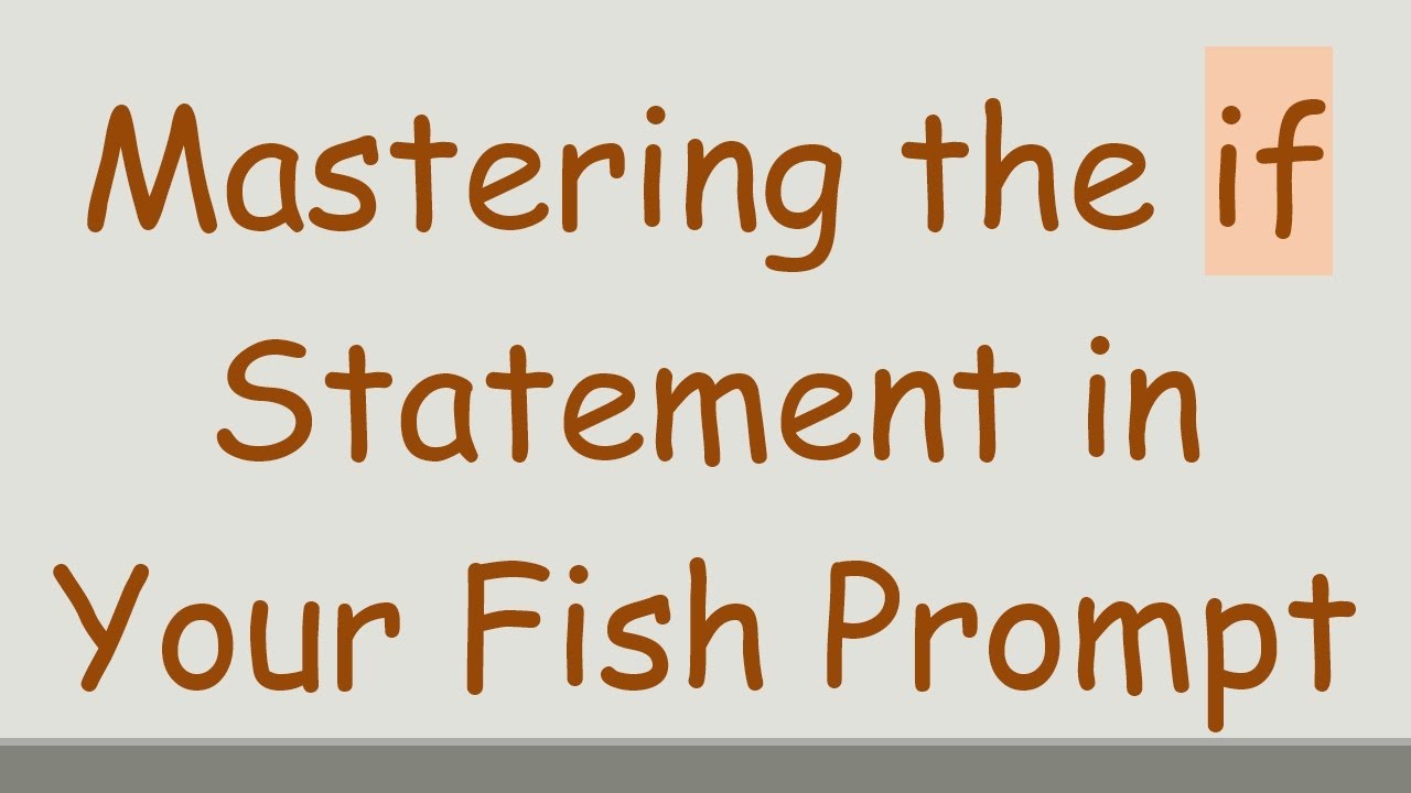 Mastering the if Statement in Your Fish Prompt - YouTube