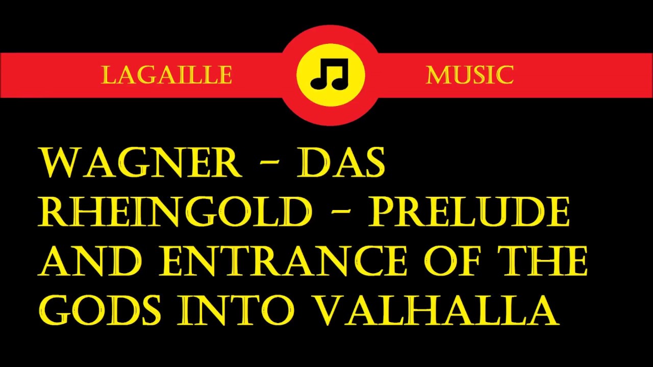 Wagner - Das Rheingold - Prelude And Entrance Of The Gods Into Valhalla ...
