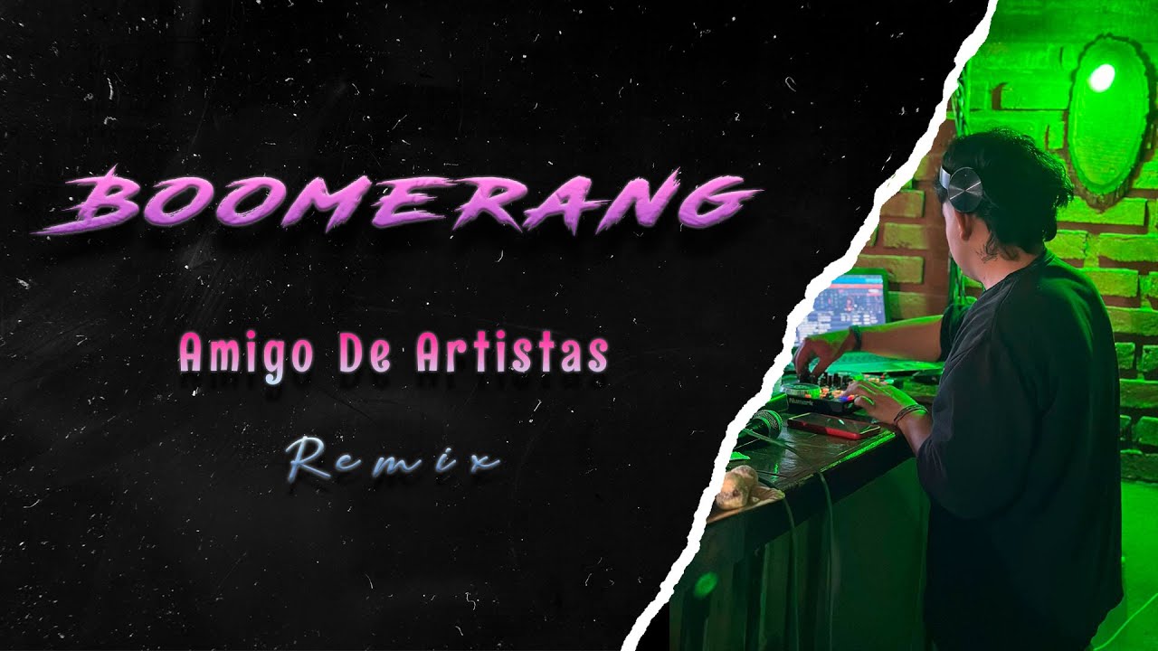 BOOMERANG - (Remix) - @AmigoDeArtistas x Dj Alexiis - YouTube