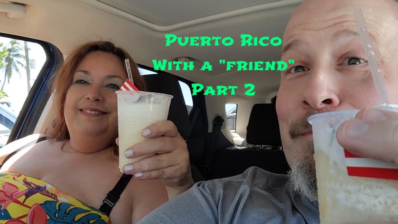 Puerto Rico With a "Friend" part 2 - YouTube