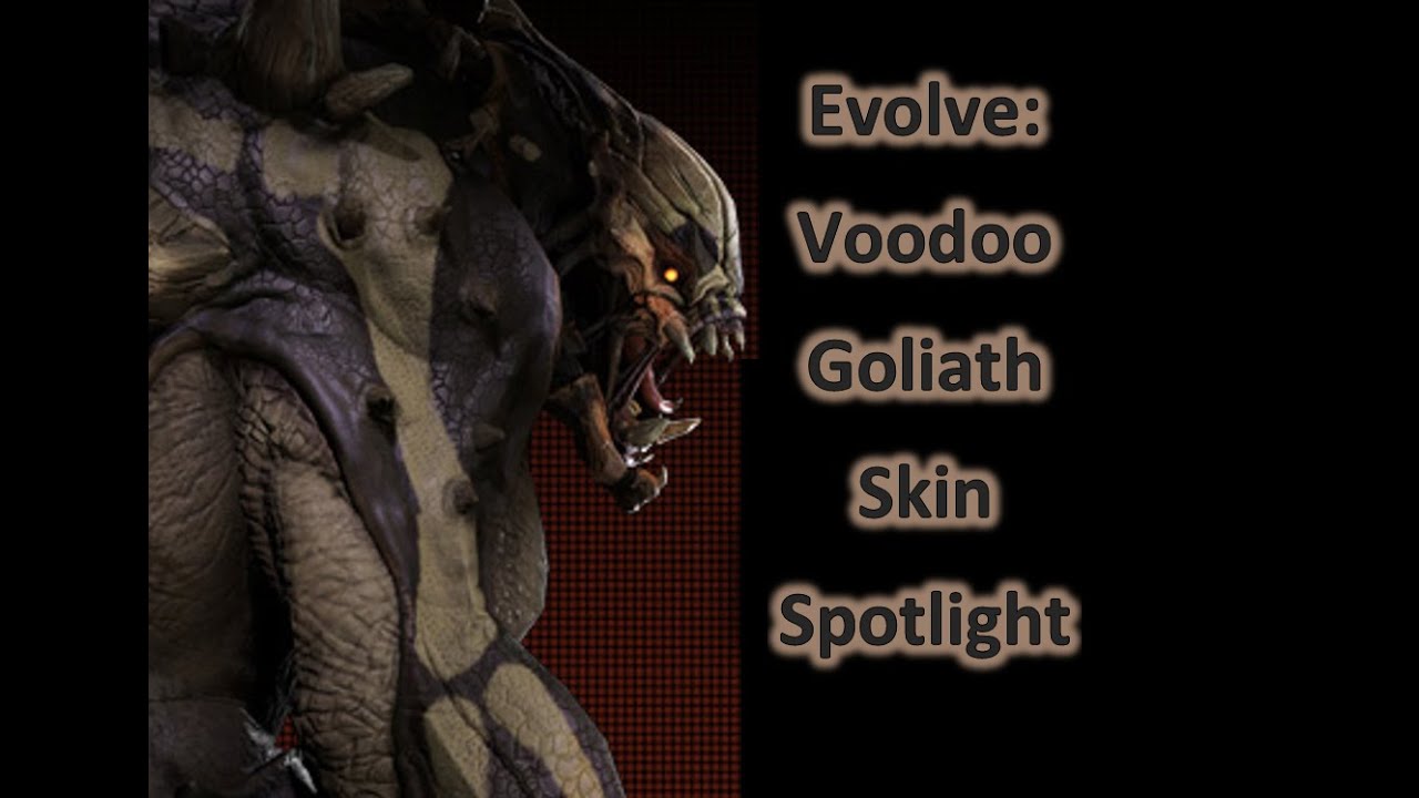 Evolve: Voodoo Goliath Skin Spotlight - YouTube