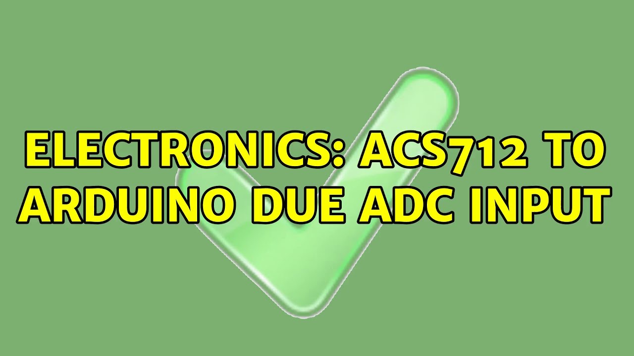 Electronics: ACS712 to Arduino Due ADC input (3 Solutions!!) - YouTube