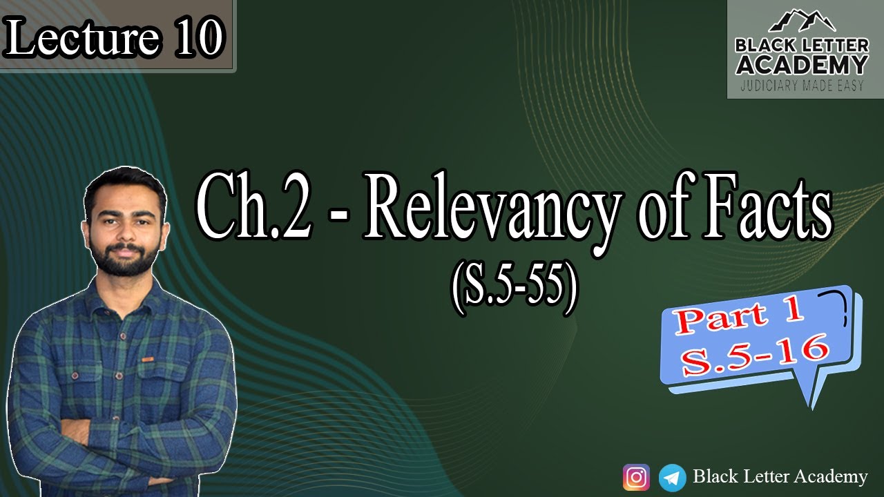 Lecture 10 | Ch 2 | Relevancy of Facts | part 1 - Sec 5-16 | Sourav ...