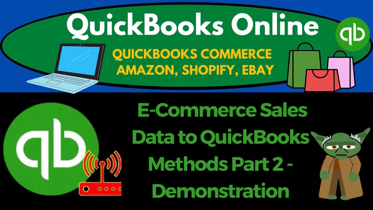E-Commerce Sales Data to QuickBooks Methods Part 2 - Demonstration 2310 ...