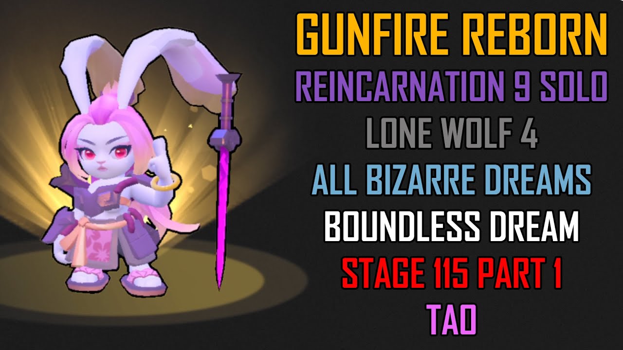 Gunfire Reborn Reincarnation 9 Solo - Boundless Dream Stage 115 Part 1 ...