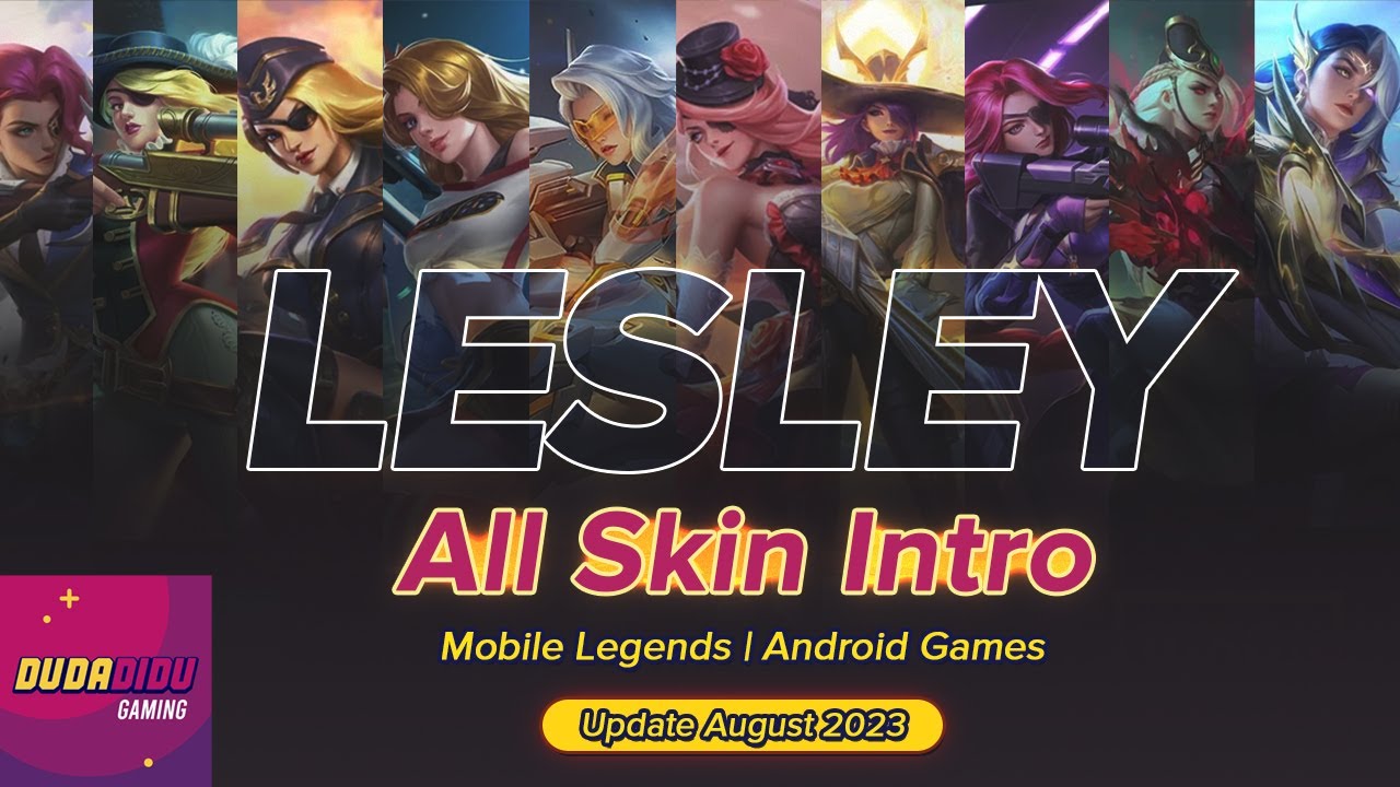 Lesley - All Skin Intro Animation - Mobile Legends | Android Games ...