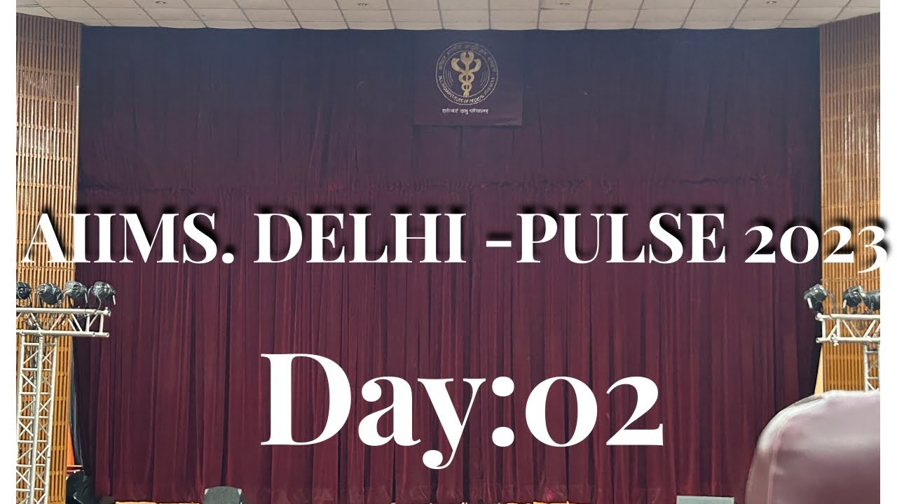 Day:02 - AIIMS DELHI Pulse 2023 - YouTube