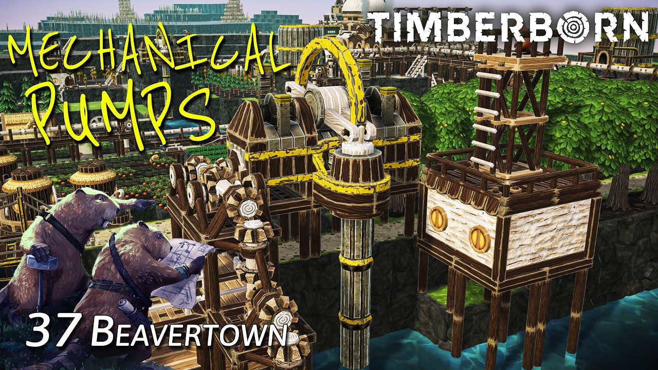 UNLEASHING the Mechanical Water Pumps in Timberborn | Beavertown ...