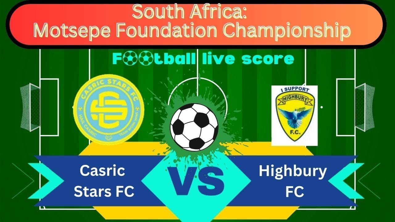 🛑LIVE: Casric Stars FC vs Highbury FC | Motsepe Foundation Championship ...