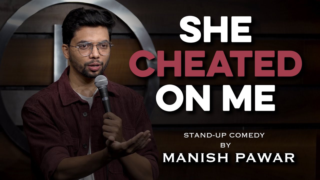 She Cheated On Me | Indian Stand-up Comedy by Manish Pawar - YouTube