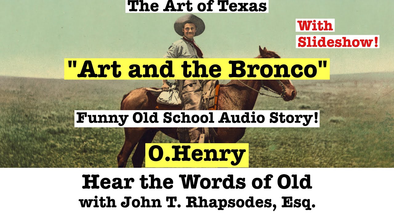 "Art and the Bronco" - O. Henry - FUNNY Texas Audio Story! - YouTube