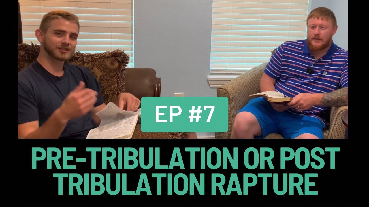 Episode #7: Pre-Tribulation or Post-Tribulation Rapture - YouTube