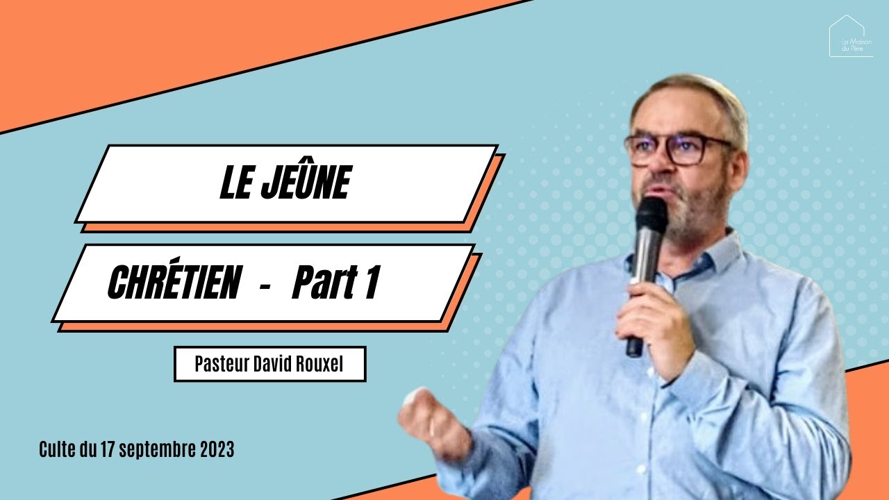 Le jeûne chrétien 1 - David Rouxel - YouTube