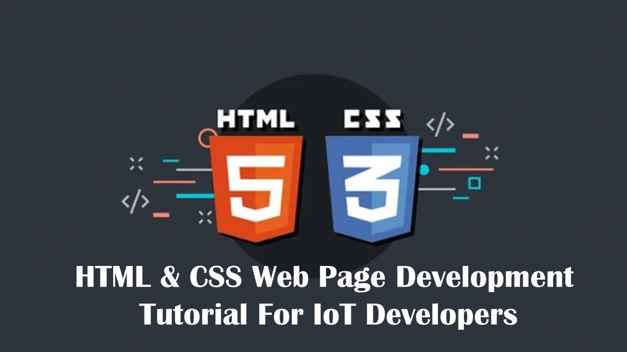 Introduction to HTML and CSS for IoT Developers: Start from Scratch ...