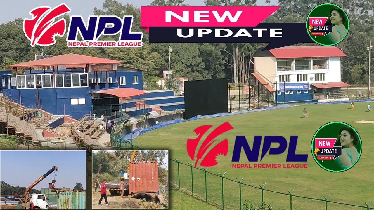 New Update // Tu International Cricket Ground // NPL Update // Ground ...