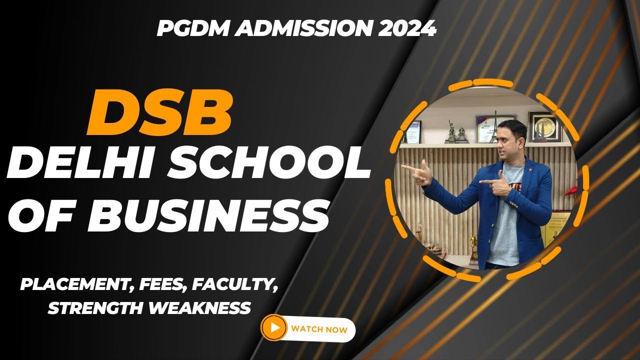 DSB (Delhi School of Business) PGDM Admissions 2024 || Placements ...