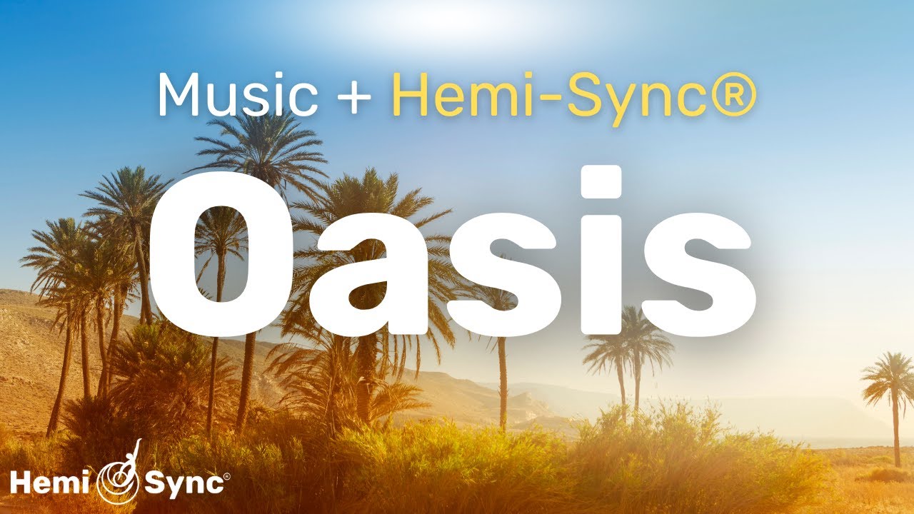 Oasis | Serene Music For Focus & Creative Flow with Hemi-Sync® Frequencies #binauralbeats # ...