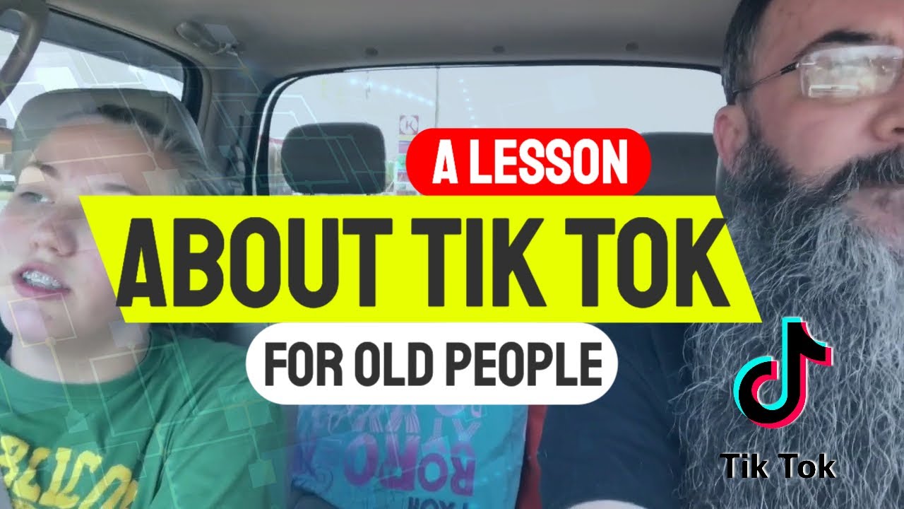 A Lesson about Tik Tok for Old People - YouTube