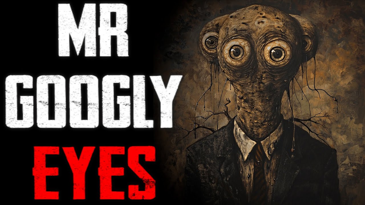 "Mr. Googly Eyes" CreepyPasta - YouTube