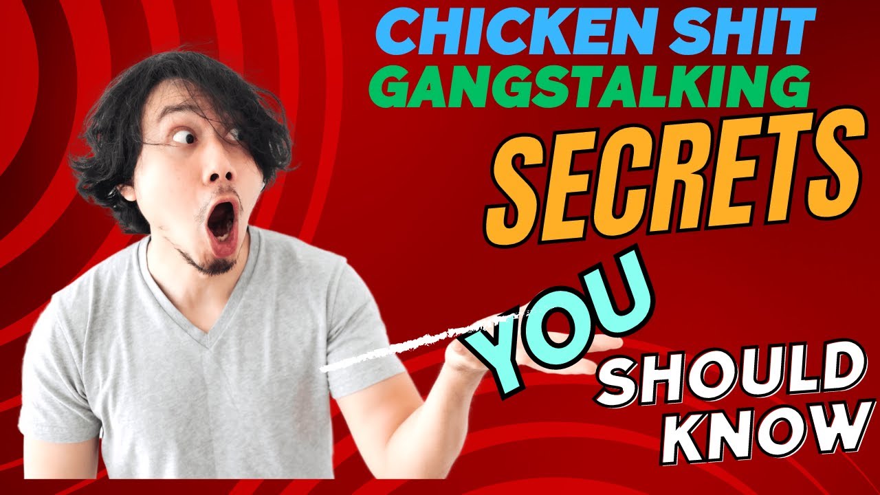 GANG STALKING: CHICKEN SHIT - YouTube