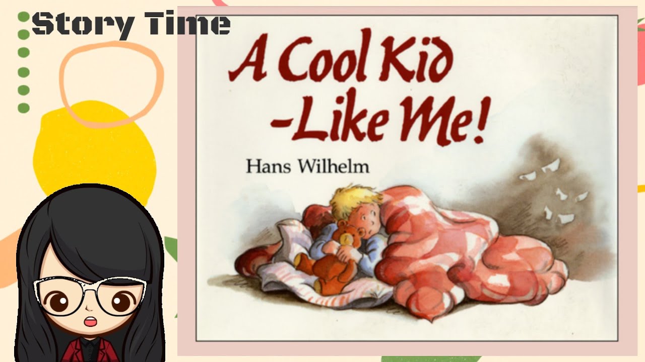 Story Time | A Cool Kid - Like Me! | Story for Children by Hans Wilhelm ...