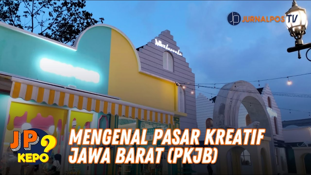 Mengenal Pasar Kreatif Jawa Barat (PKJB) | JP KEPO - YouTube