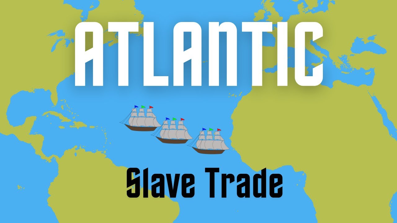 The Atlantic Slave Trade & How It Affects Africa Today! - YouTube