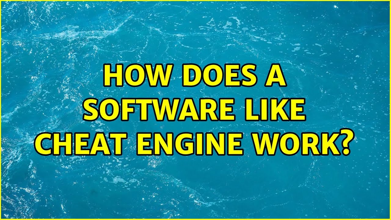 How does a software like Cheat Engine work? (2 Solutions!!) - YouTube
