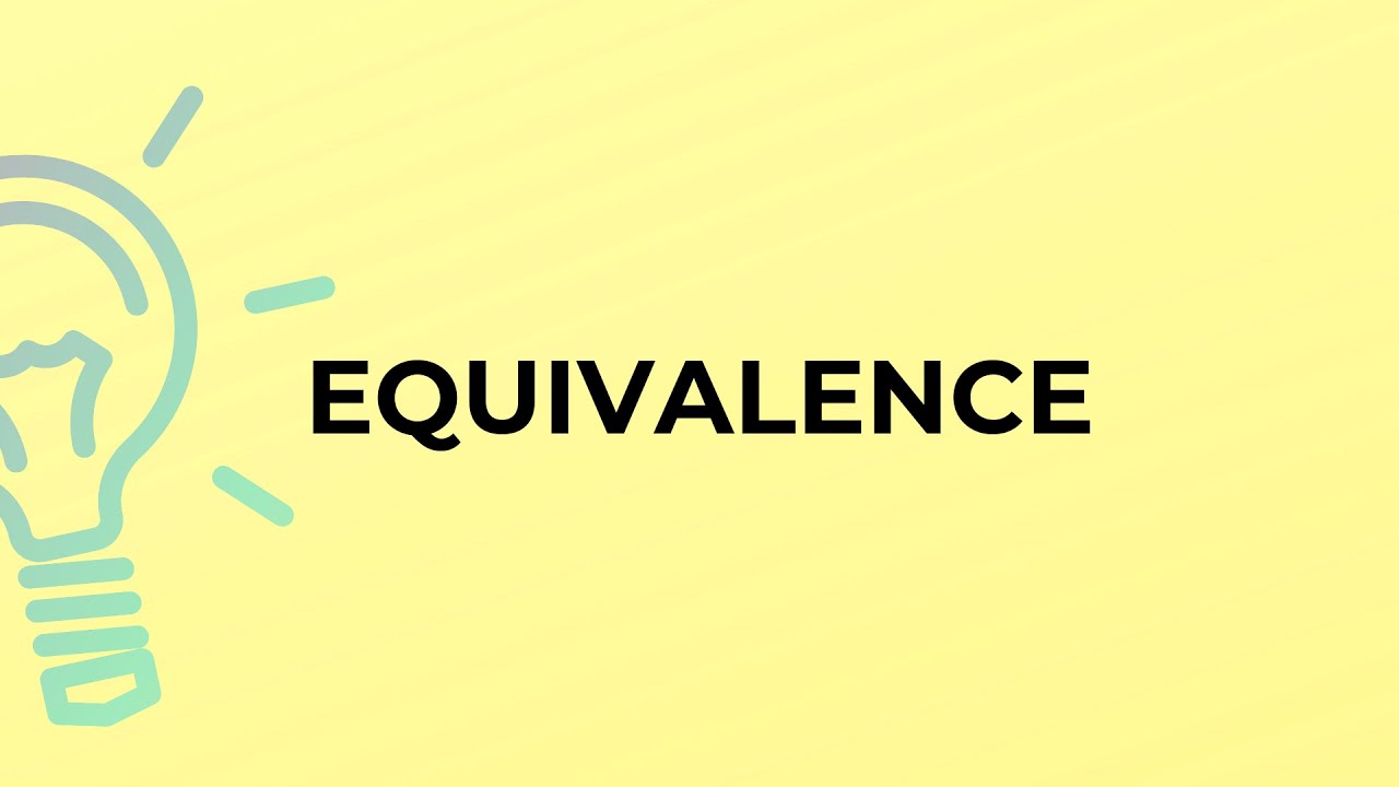 What is the meaning of the word EQUIVALENCE? - YouTube