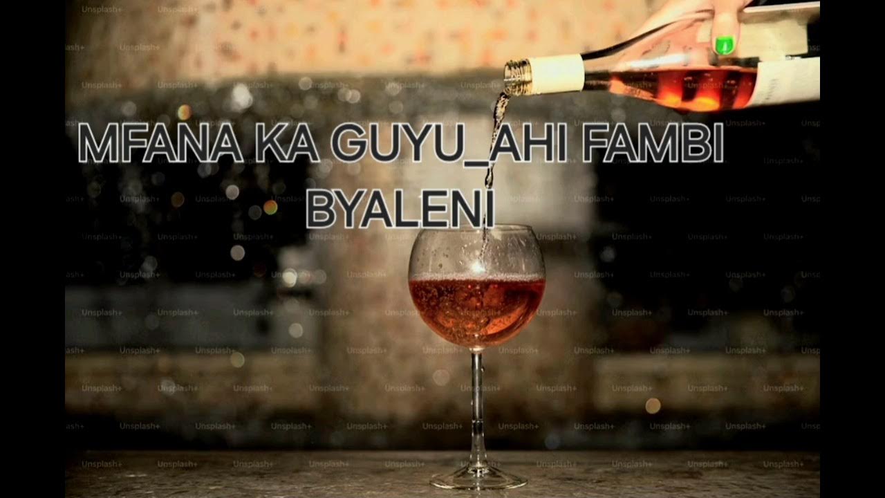 MFANA KA GUYU_AHI FAMBI BYALENI - YouTube