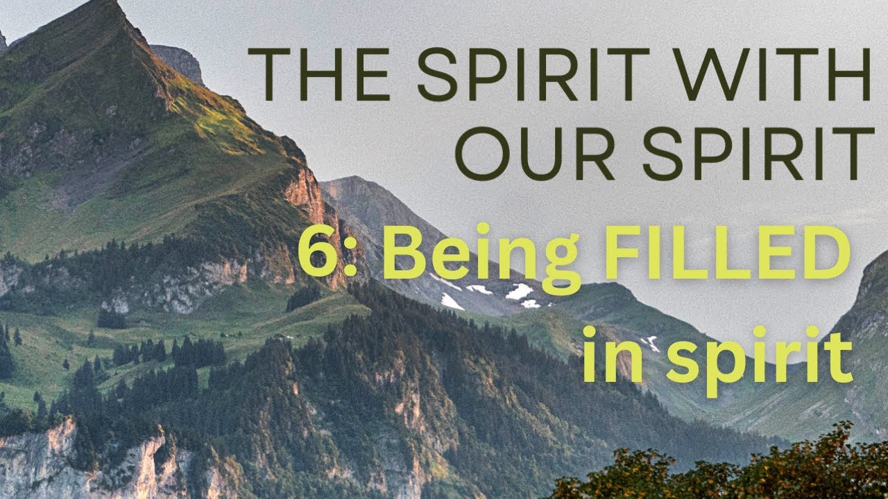 6 - Being Filled in Spirit - YouTube