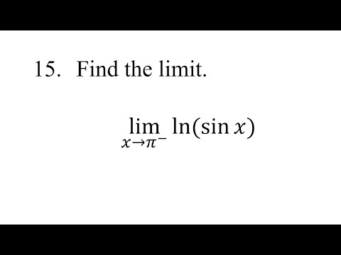 15. Find the limit. lim(x→π^-)ln⁡(sin⁡x) - YouTube