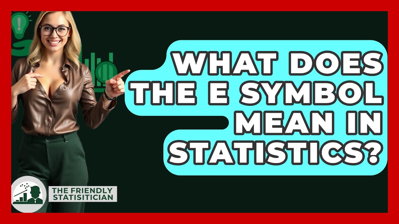 What Does The E Symbol Mean In Statistics? - The Friendly Statistician ...