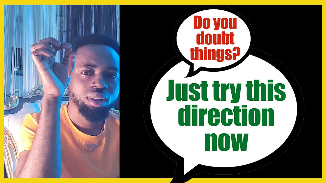 Do You Doubt Things? Just Try This Direction Now - YouTube