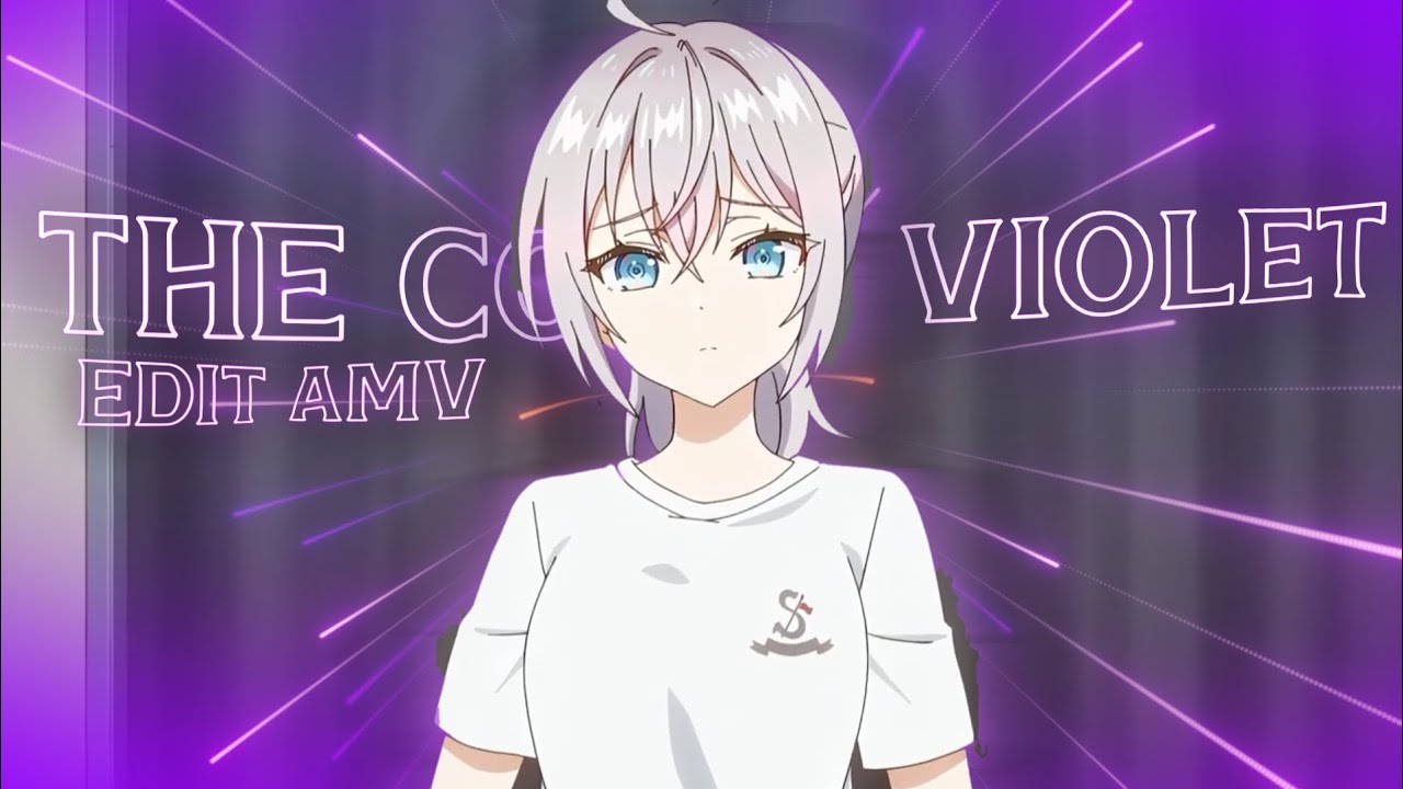 Alya - THE COLOR VIOLET [EDIT/AMV] 💜 - YouTube