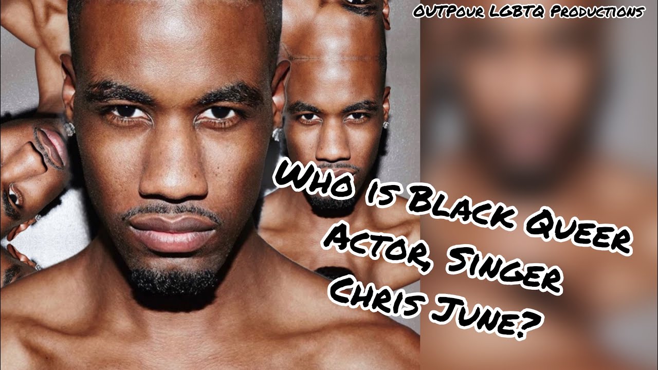 Who is Black Queer Actor & Singer Chris June? - YouTube