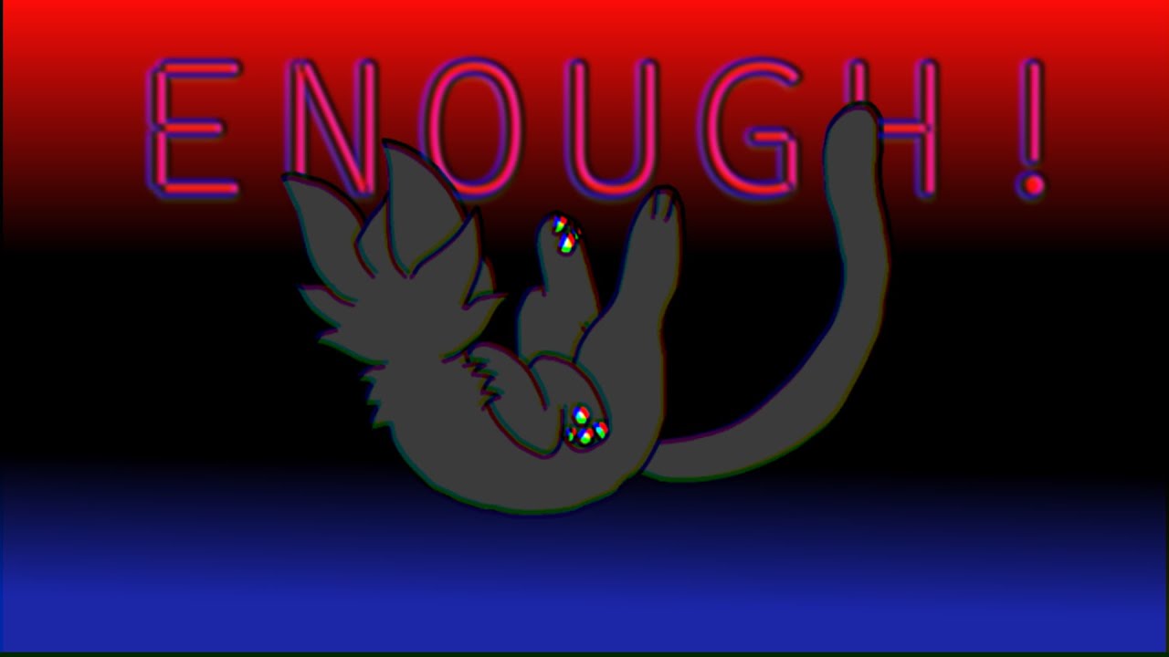 ENOUGH! [Animation Meme] - YouTube