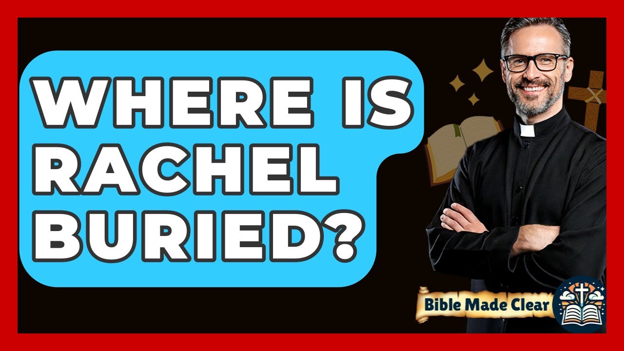 Where Is Rachel Buried? - BibleMadeClear.com - YouTube