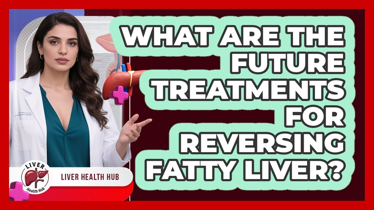 What Are The Future Treatments For Reversing Fatty Liver? - Liver ...