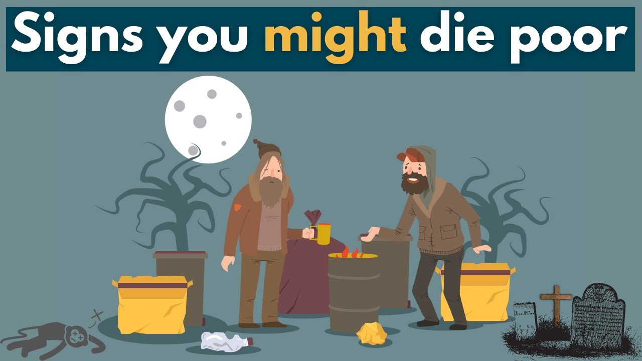 13 Signs You Might Die Poor - YouTube
