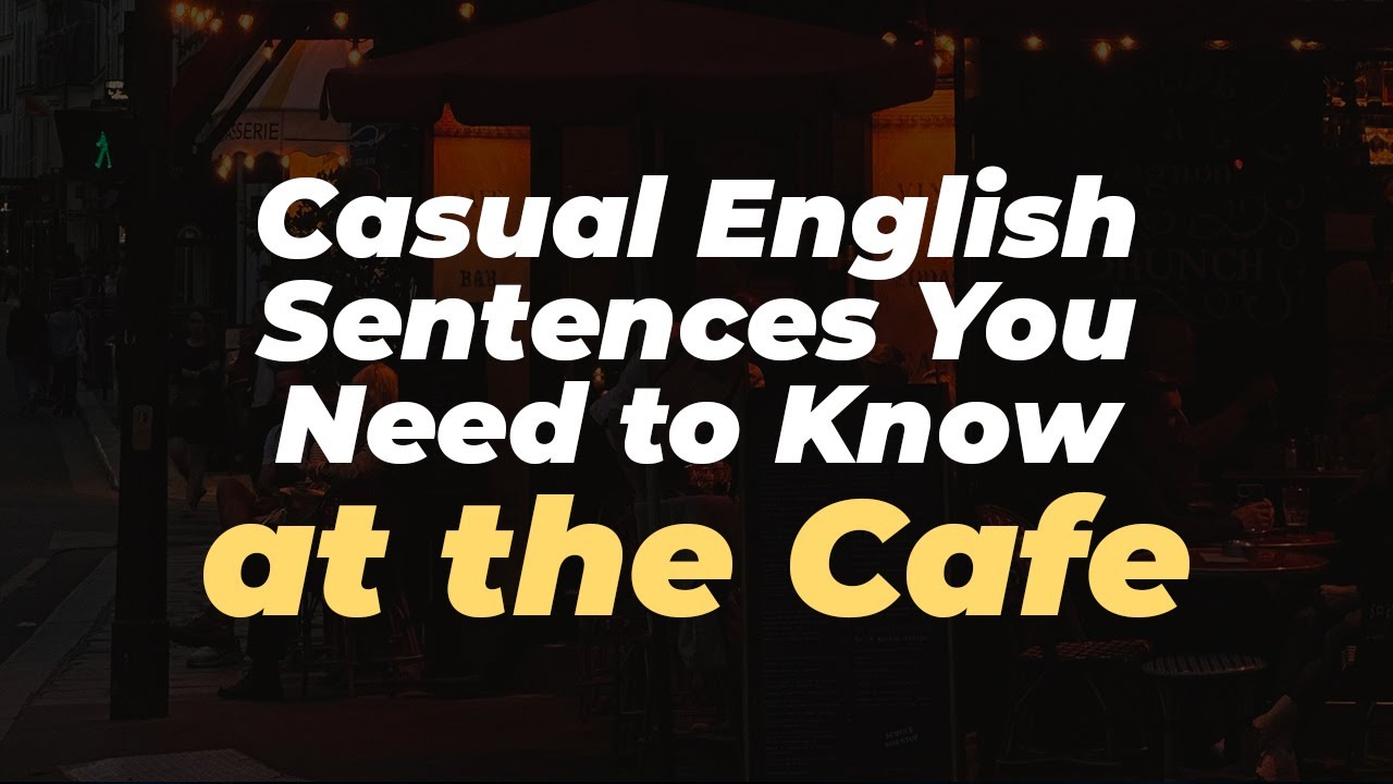 CAFE Sentences for Daily Use in English Conversation, Learn English ...