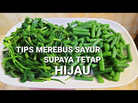 TIPS MEREBUS SAYUR SUPAYA TETAP HIJAU