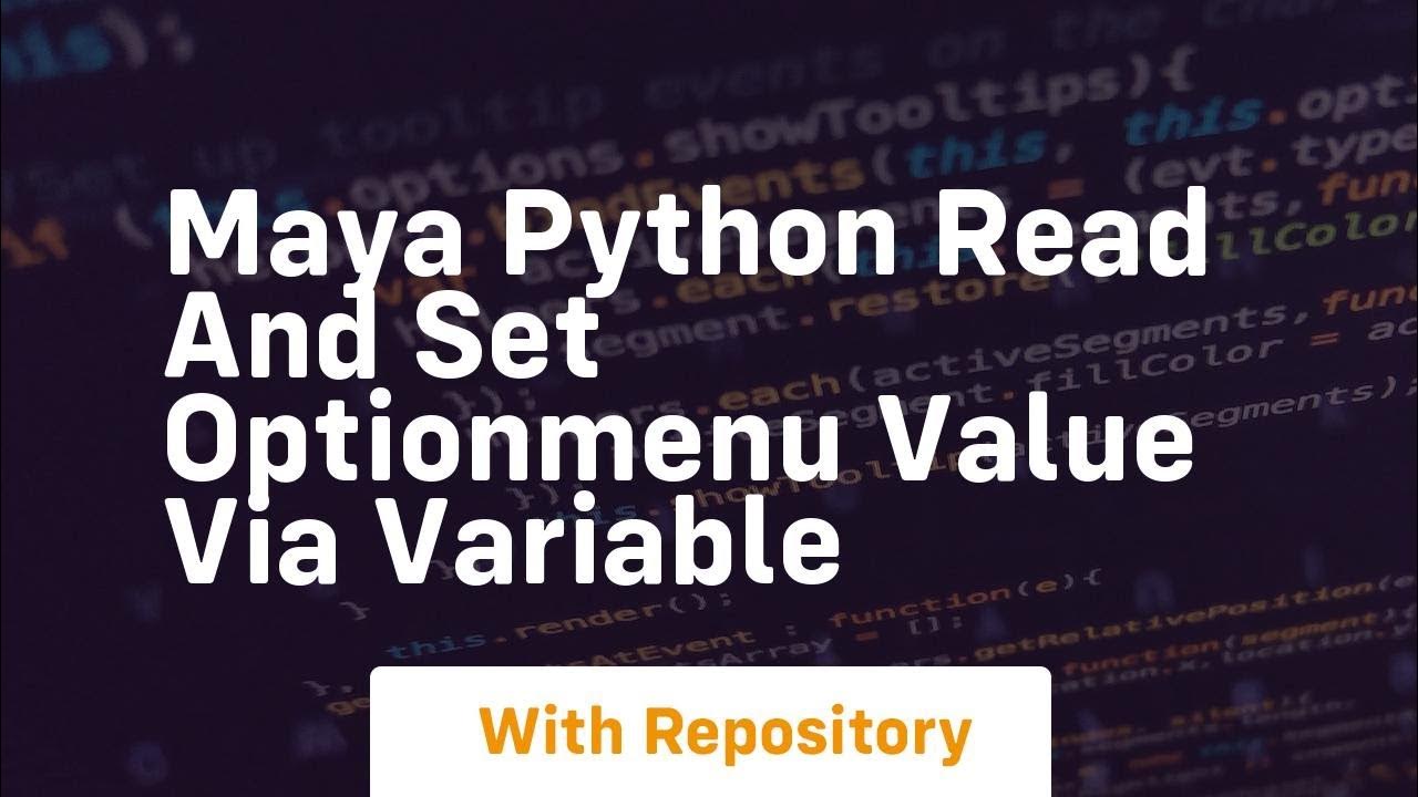 Maya Python read and set optionMenu value via variable - YouTube